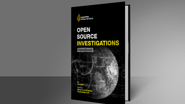 Open Source Investigation Handbook | Al Jazeera Media Institute